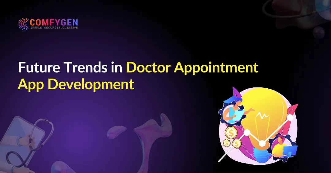 A Complete Guide on Doctor Appointment App Development