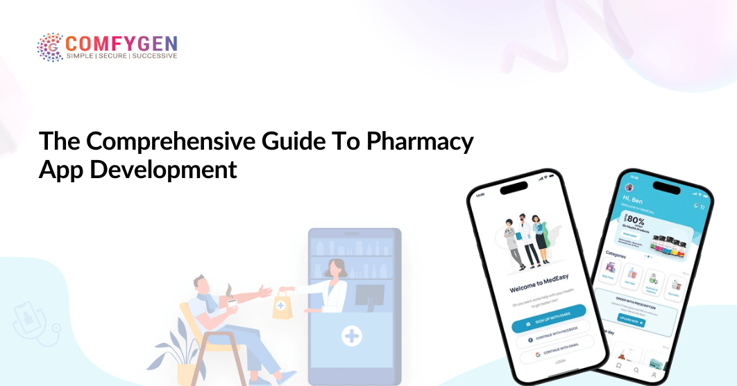 The Comprehensive Guide To Pharmacy App Development-