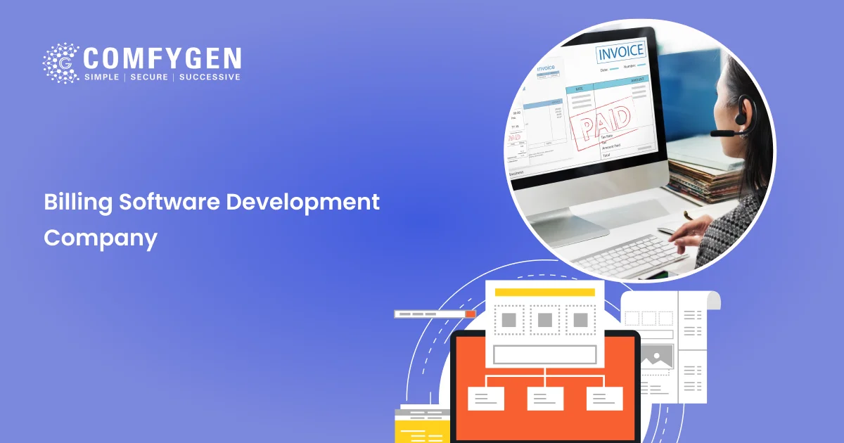 Billing Software Development Company | Comfygen Technologies